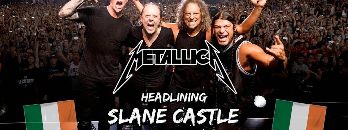 Metallica will play at Slane Castle next summer • Go-to-Ireland.com
