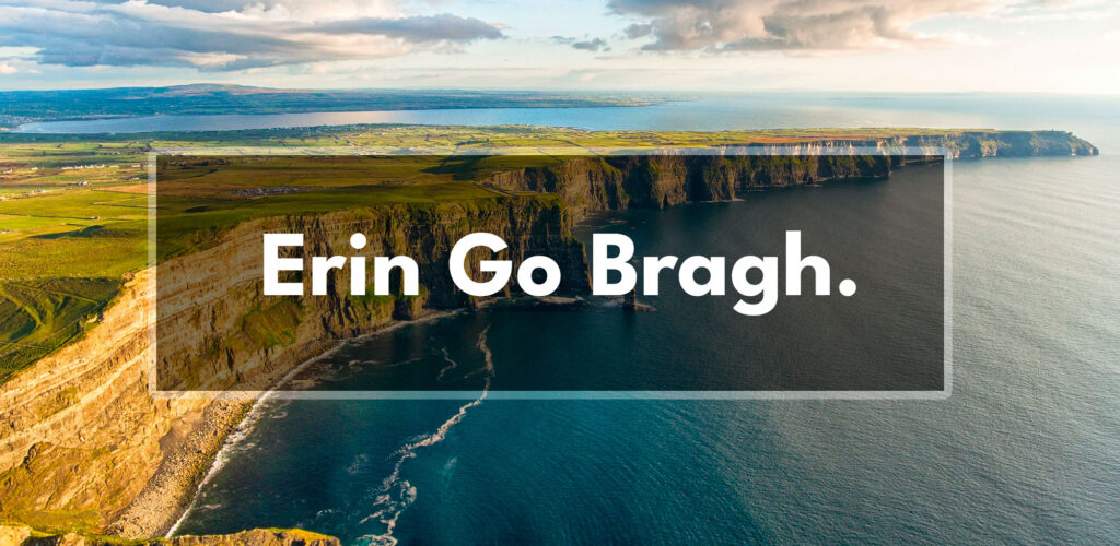 The Gaelic term "Erin go Bragh • Go-to-Ireland.com
